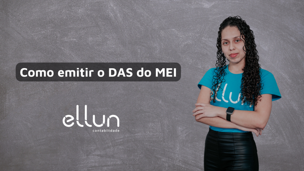 Como emitir o DAS do MEI | Ellun Contabilidade Digital